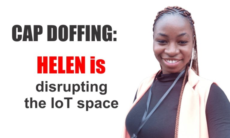 CAP DOFFING: Helen is disrupting the IoT space - www.cityscopeafrica.com